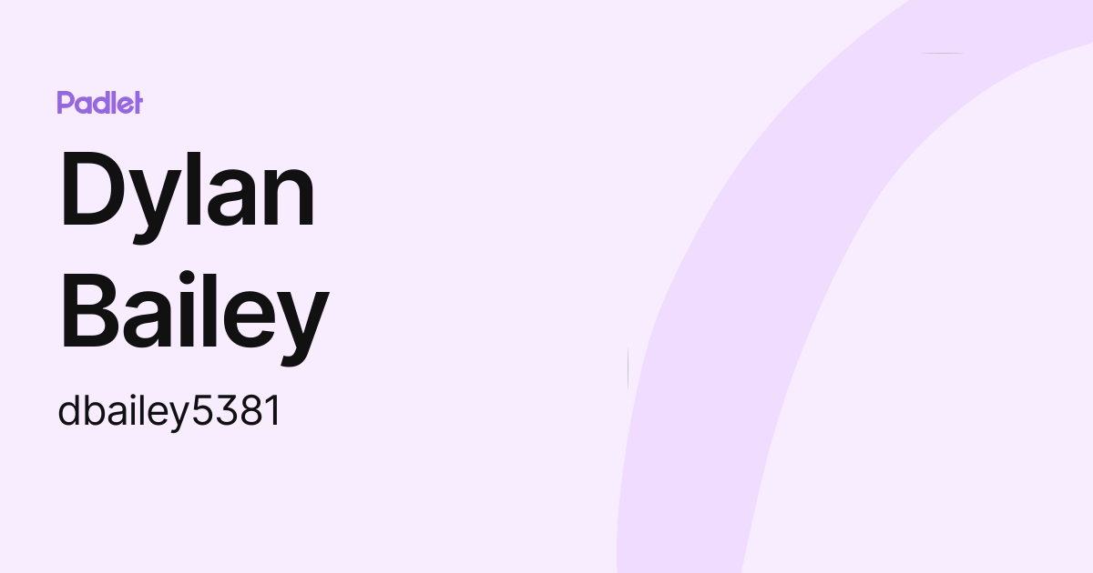 Dylan Bailey (dbailey5381) profile | Padlet