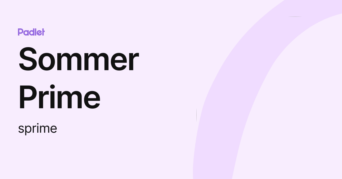 Sommer Prime (sprime) profile | Padlet