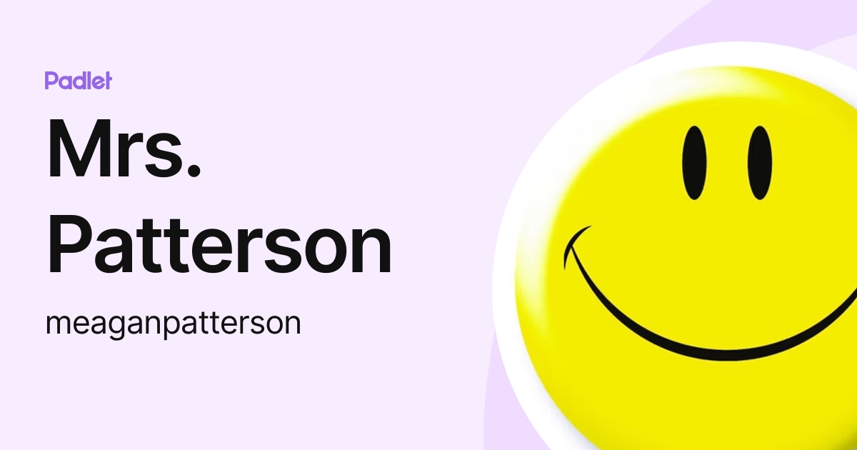 Mrs. Patterson (meaganpatterson) profile | Padlet