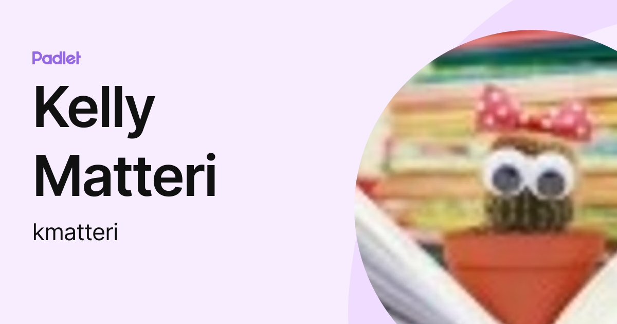 Kelly Matteri (kmatteri) profile | Padlet