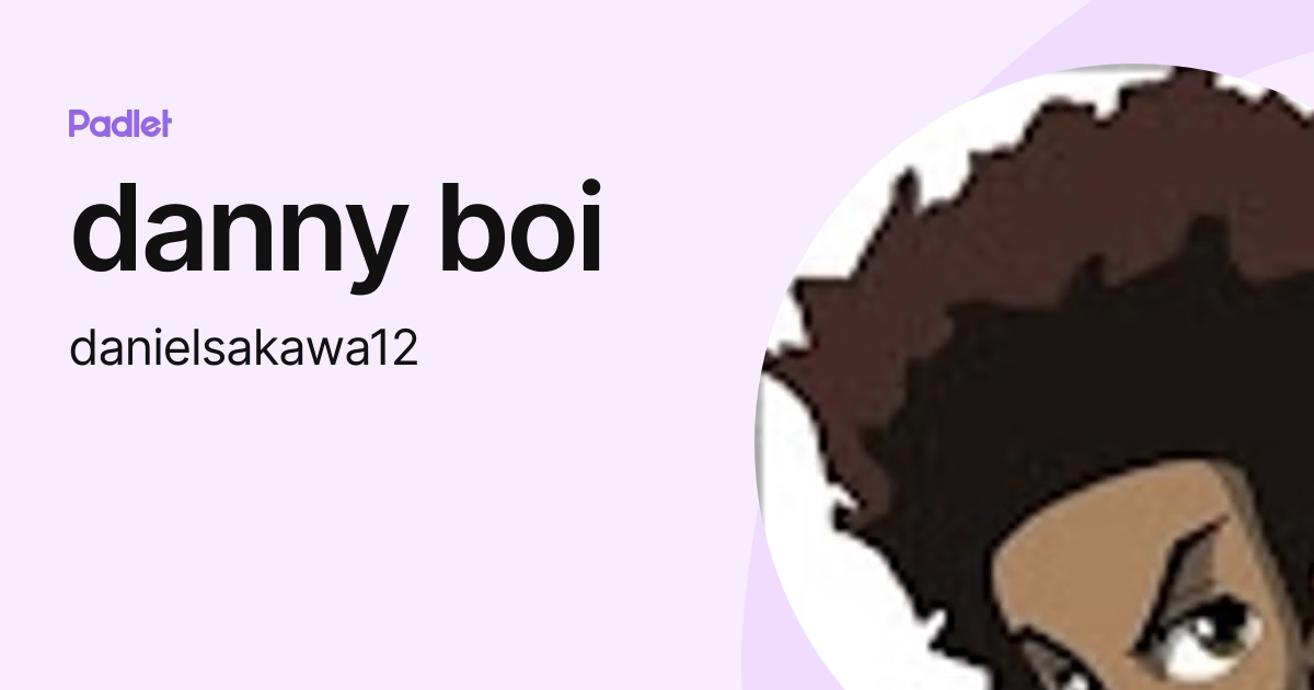 danny boi (danielsakawa12) profile | Padlet