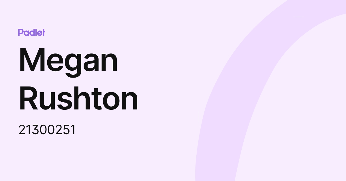 Megan Rushton (21300251) profile | Padlet