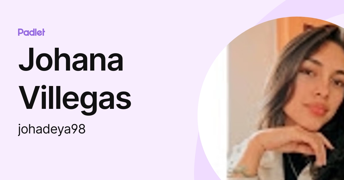 Johana Villegas (johadeya98) profile | Padlet