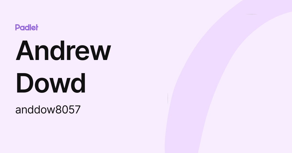 Andrew Dowd (anddow8057) profile | Padlet