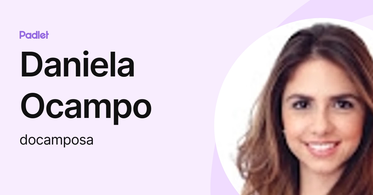 Daniela Ocampo (docamposa) profile | Padlet