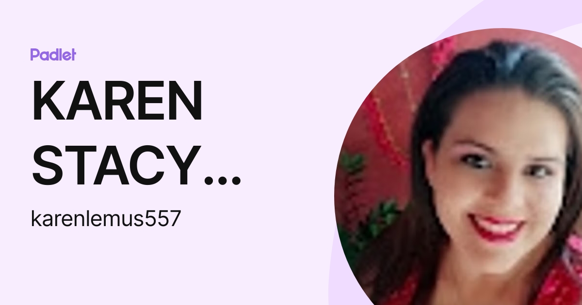 KAREN STACY LEMUS VARGAS (karenlemus557) profile | Padlet