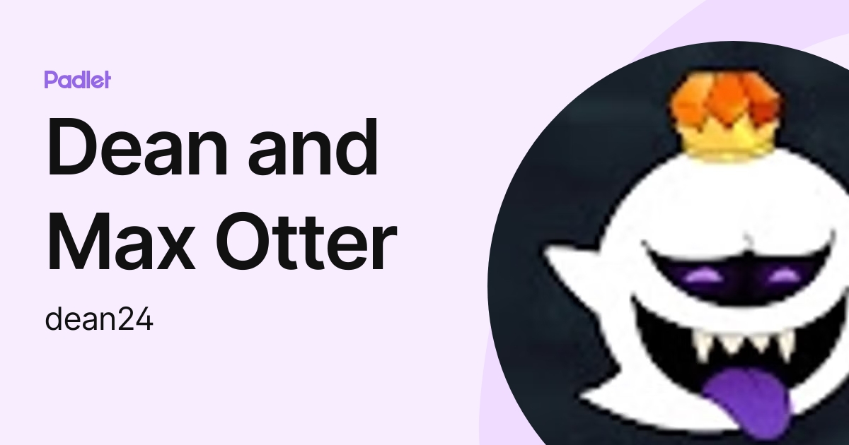 Dean and Max Otter (dean24) profile | Padlet