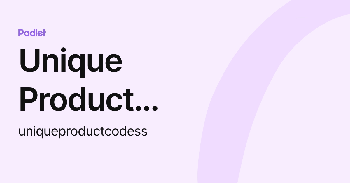 Unique Product Codes (uniqueproductcodess) profile | Padlet