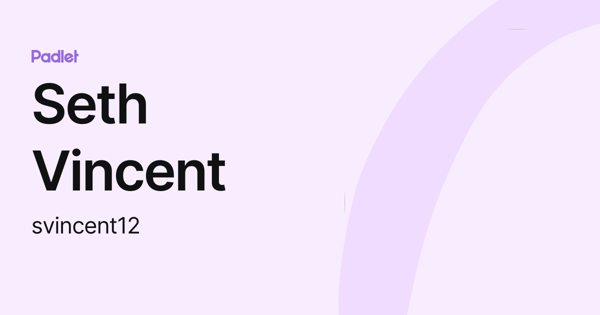 Seth Vincent (svincent12) profile | Padlet