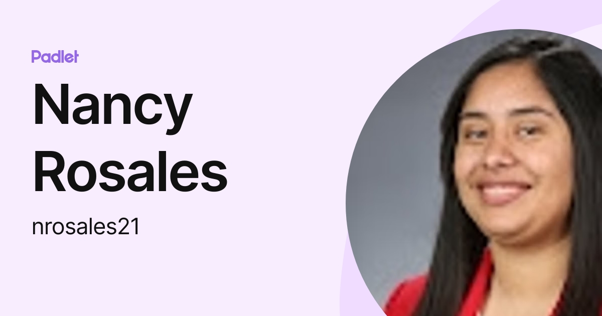 Nancy Rosales (nrosales21) profile | Padlet