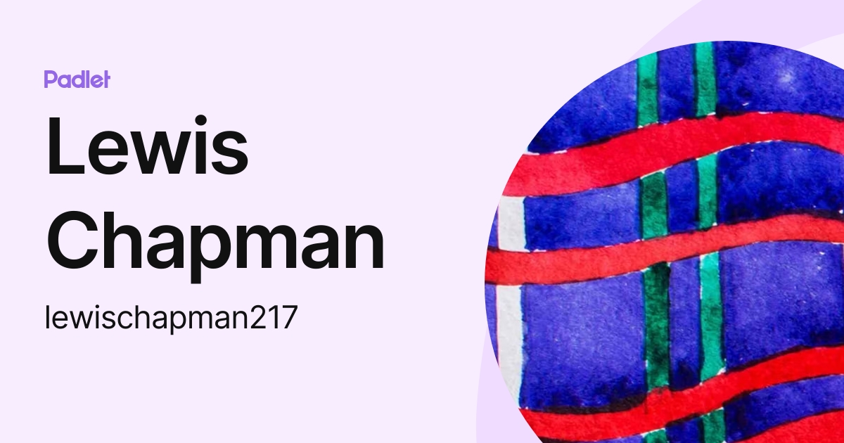Lewis Chapman (lewischapman217) profile | Padlet