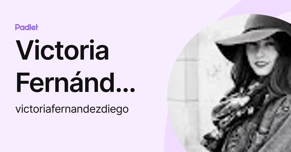 Victoria Fernández Diego (victoriafernandezdiego) profile | Padlet