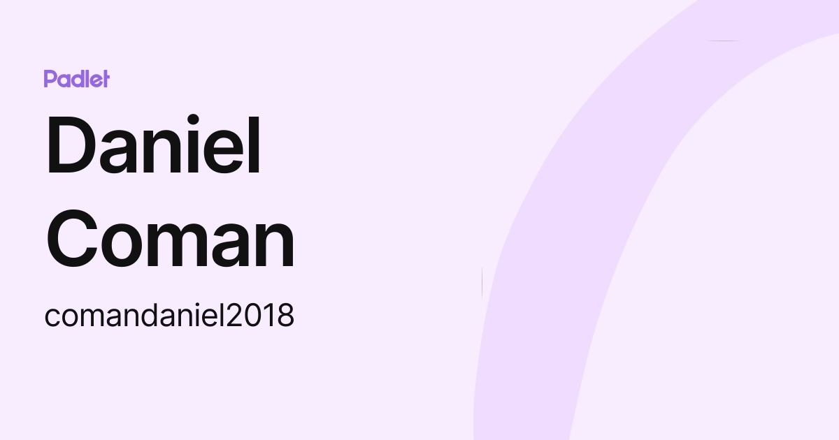 Daniel Coman (comandaniel2018) profile | Padlet