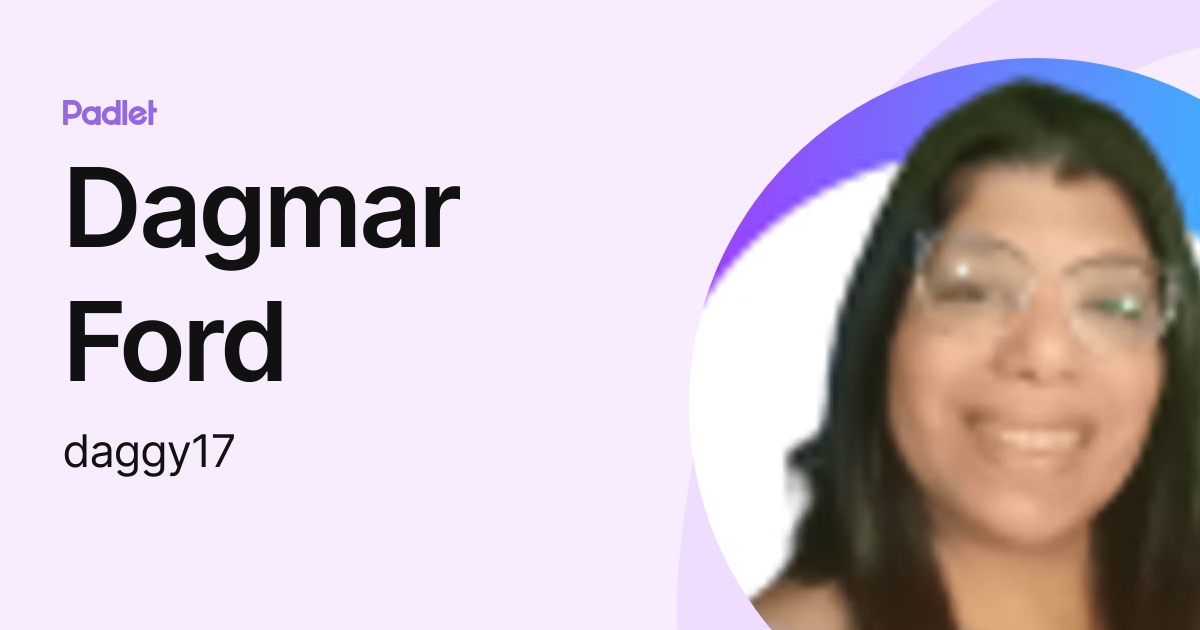 Dagmar Ford (daggy17) profile | Padlet