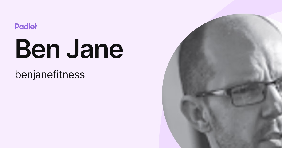 Ben Jane (benjanefitness) profile | Padlet