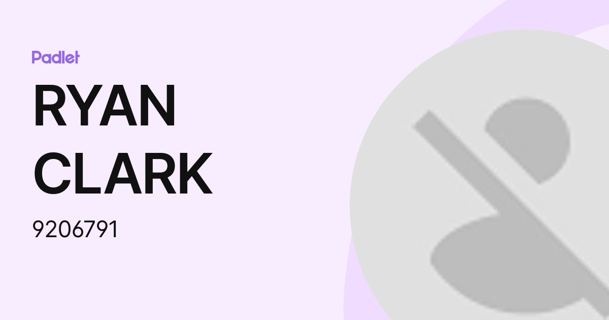 RYAN CLARK (9206791) profile | Padlet
