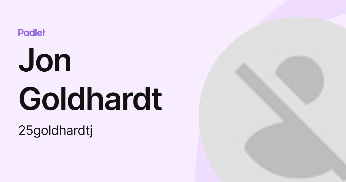 Jon Goldhardt (25goldhardtj) profile | Padlet