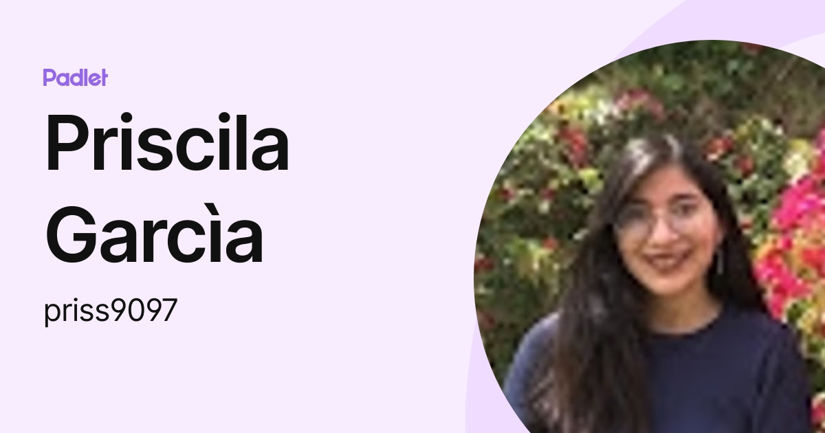 Priscila Garcìa (priss9097) profile | Padlet