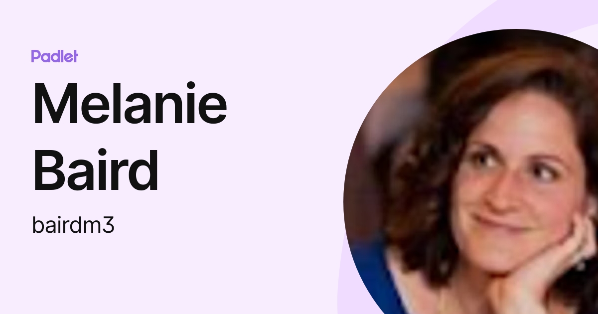 Melanie Baird (bairdm3) profile | Padlet