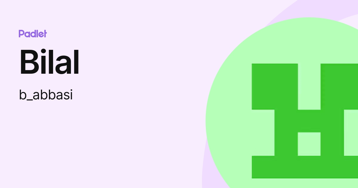 Bilal (b_abbasi) profile | Padlet