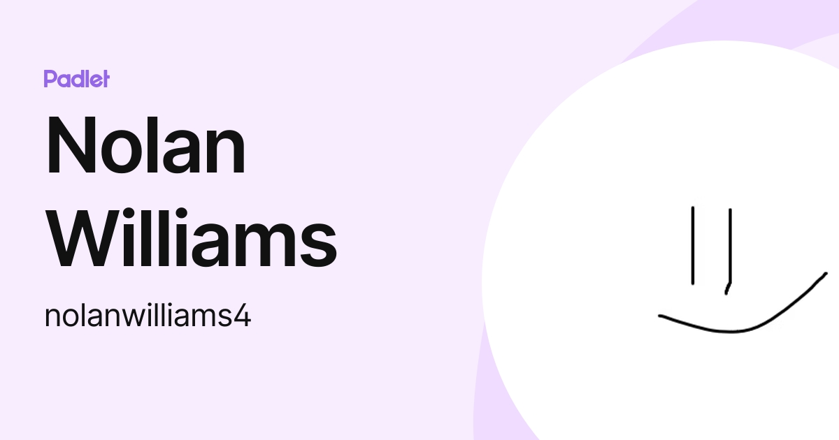 Nolan Williams (nolanwilliams4) profile | Padlet