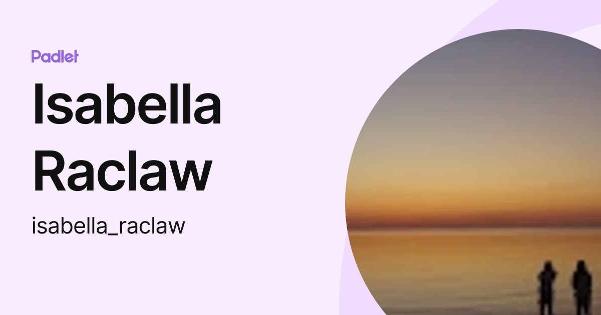 Isabella Raclaw (isabella_raclaw) profile | Padlet