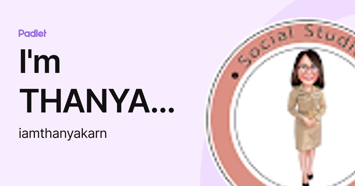 I'm THANYAKARN (iamthanyakarn) profile | Padlet