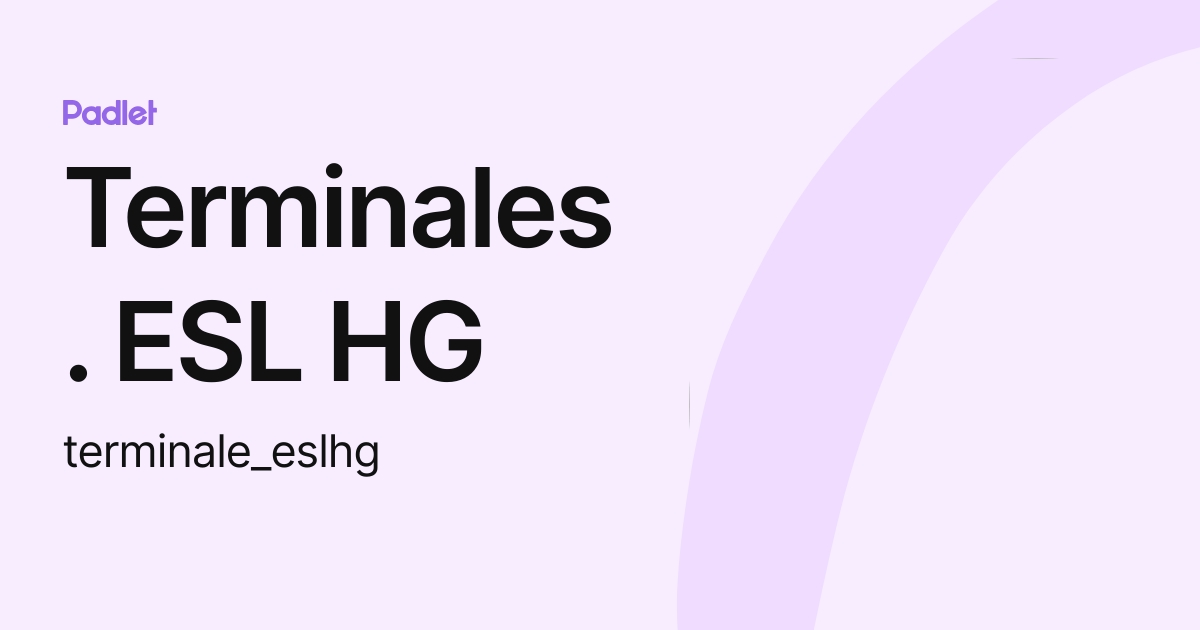 Terminales. ESL HG (terminale_eslhg) profile | Padlet