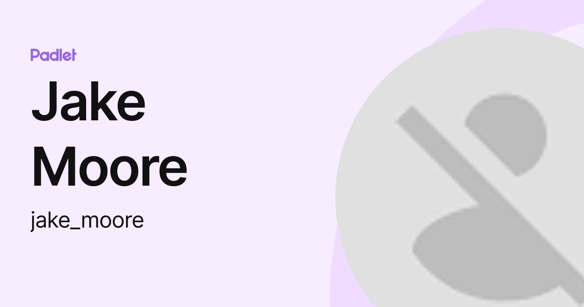 Jake Moore (jake_moore) profile | Padlet
