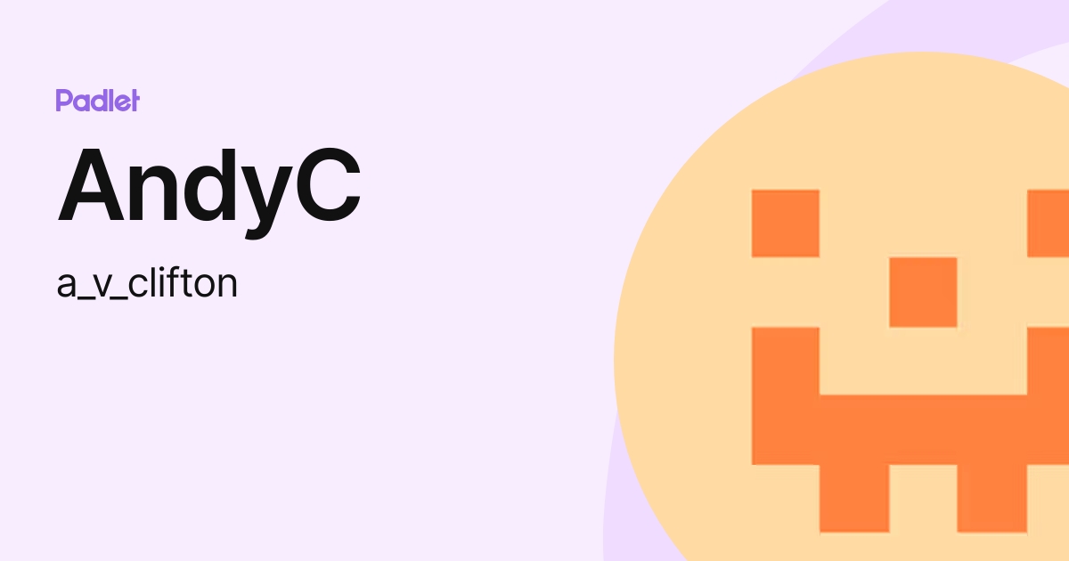 AndyC (a_v_clifton) profile | Padlet