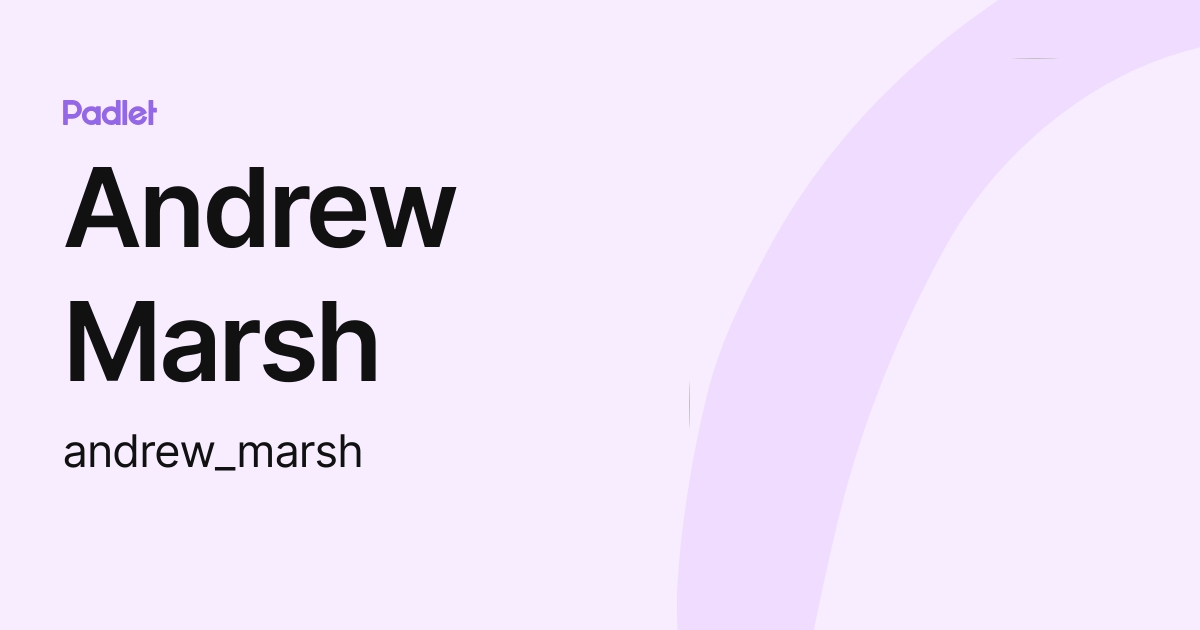 Andrew Marsh (andrew_marsh) profile | Padlet