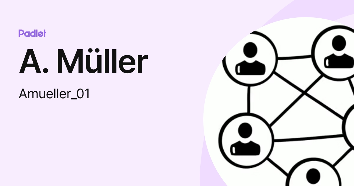 A. Müller (Amueller_01) profile | Padlet