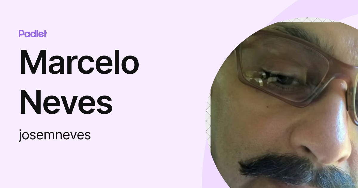 Marcelo Neves (josemneves) profile | Padlet