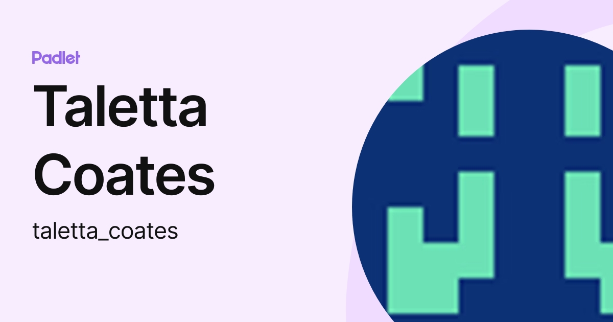 Taletta Coates (taletta_coates) profile | Padlet