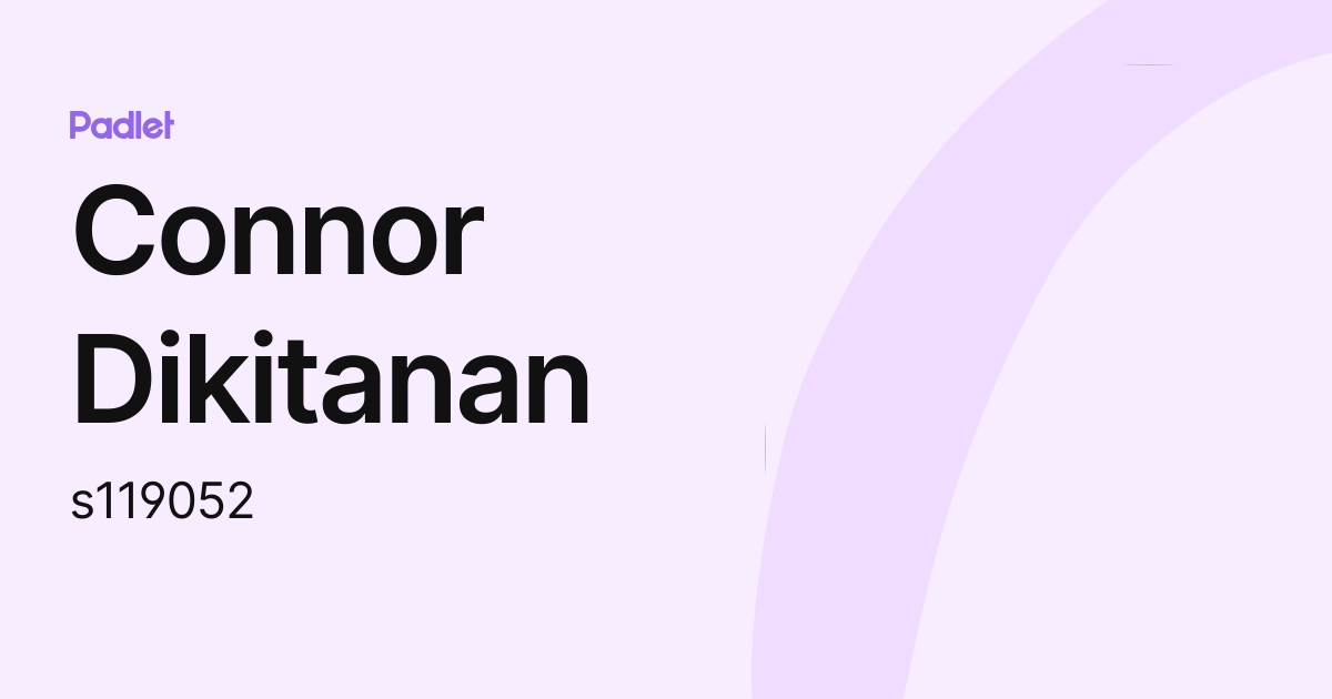Connor Dikitanan (s119052) profile | Padlet