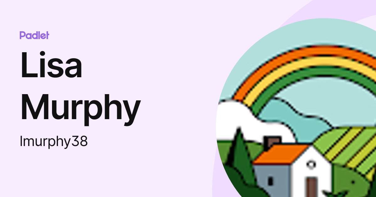 Lisa Murphy (lmurphy38) profile | Padlet