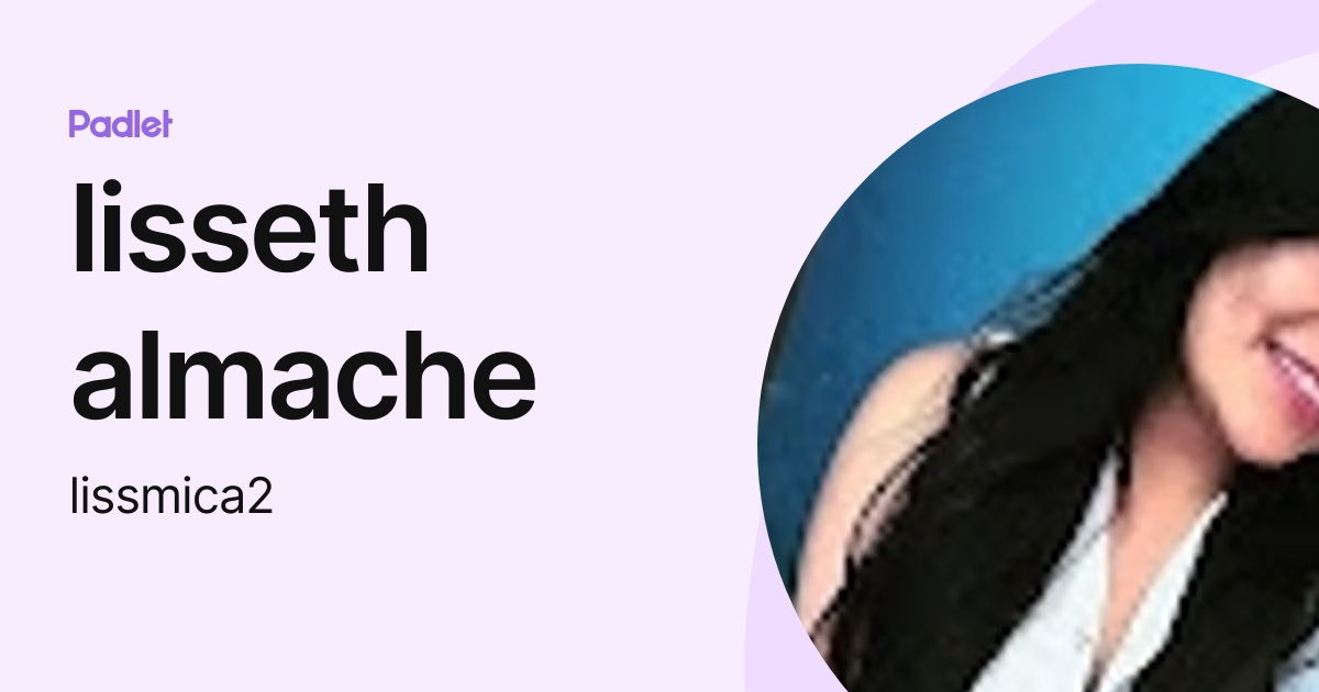 lisseth almache (lissmica2) profile | Padlet