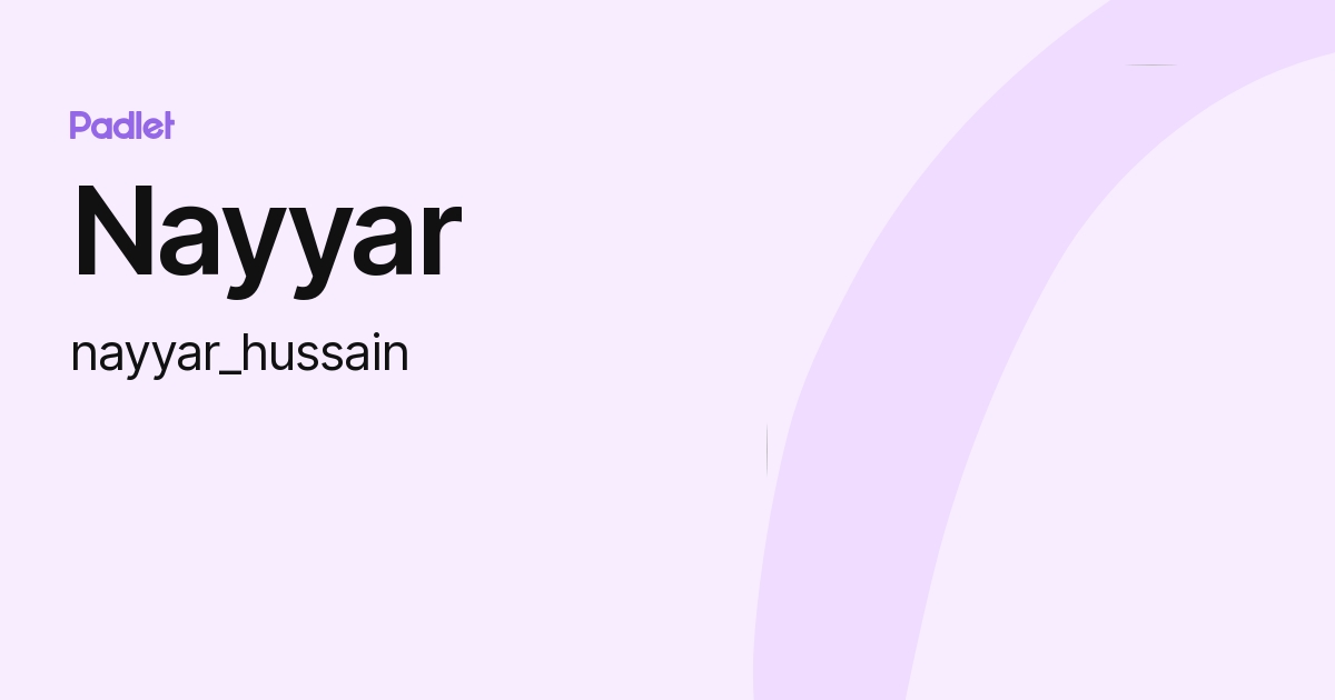 Nayyar (nayyar_hussain) profile | Padlet