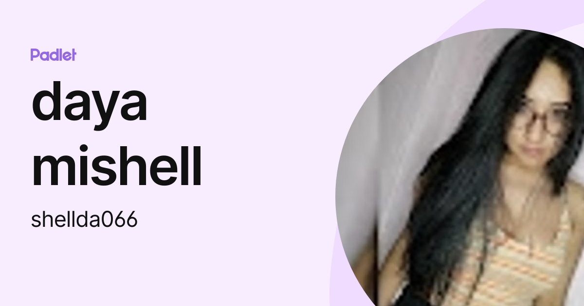 daya mishell (shellda066) profile | Padlet