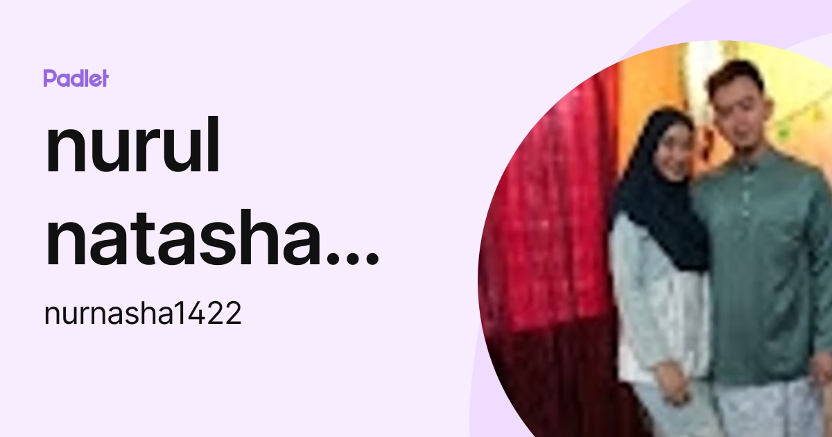 nurul natasha amran (nurnasha1422) profile | Padlet