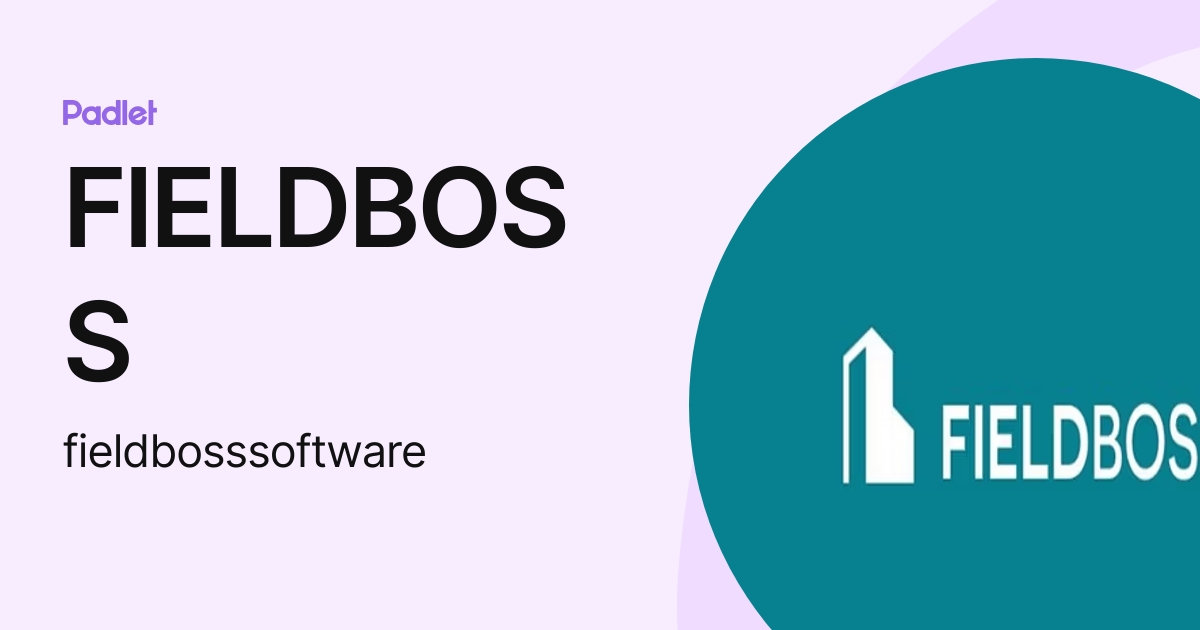 FIELDBOSS (fieldbosssoftware) profile | Padlet