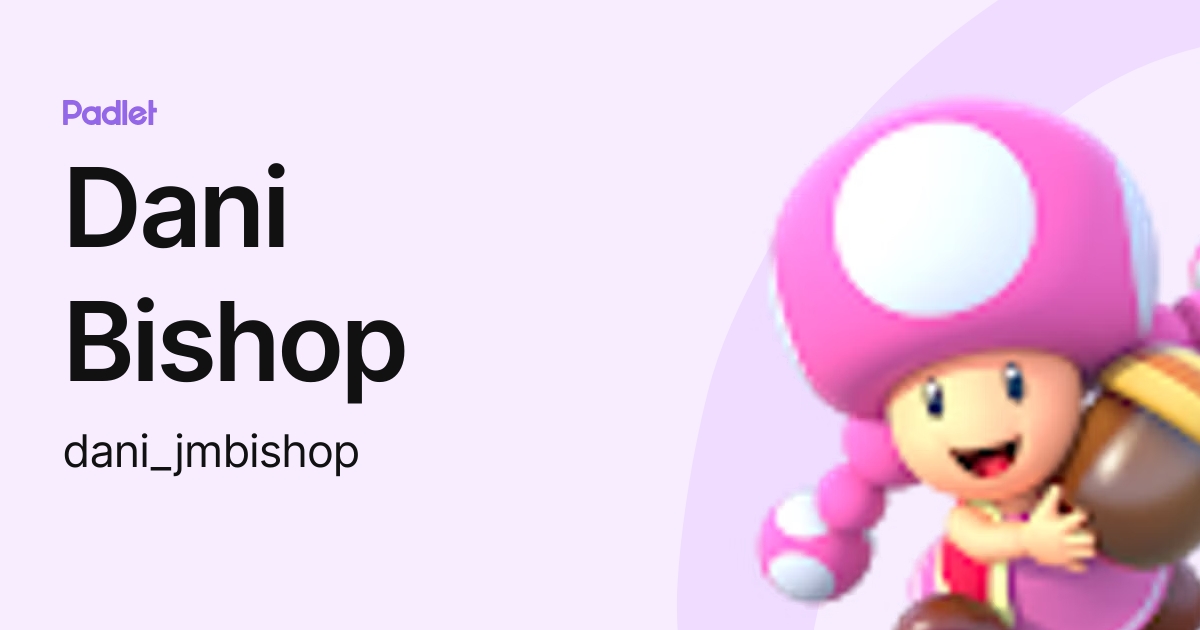 Dani Bishop (dani_jmbishop) profile | Padlet