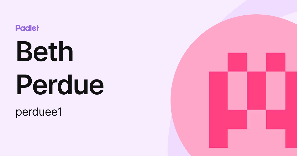 Beth Perdue (perduee1) profile | Padlet