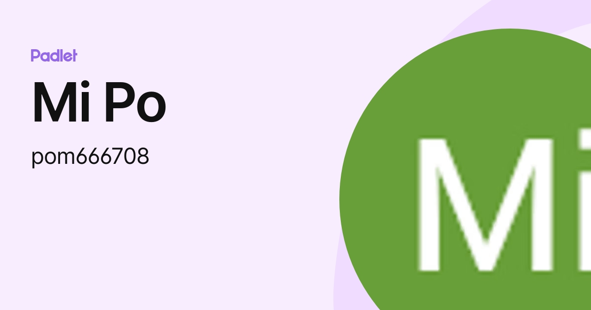 Mi Po (pom666708) profile | Padlet