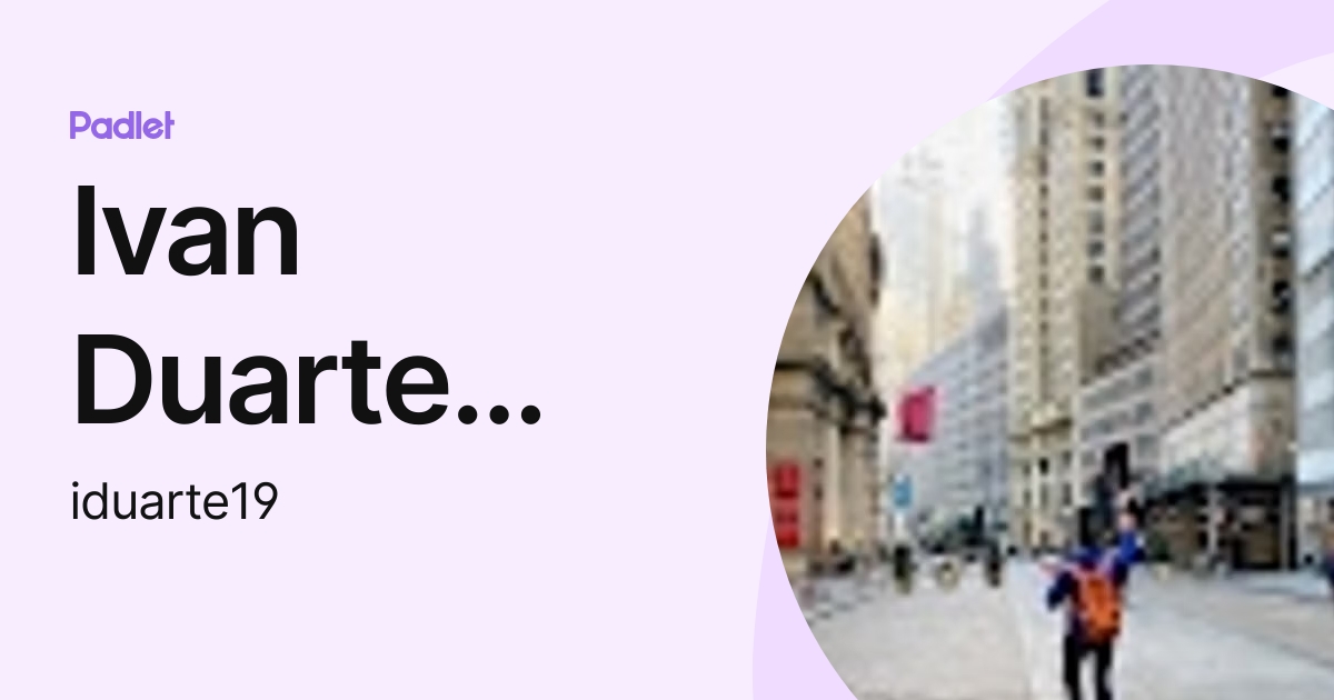 Ivan Duarte Medina (iduarte19) profile | Padlet