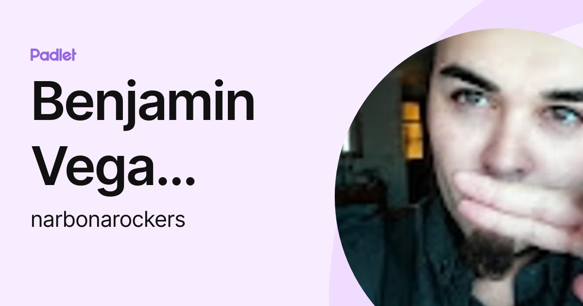 Benjamin Vega Narbona (narbonarockers) profile | Padlet