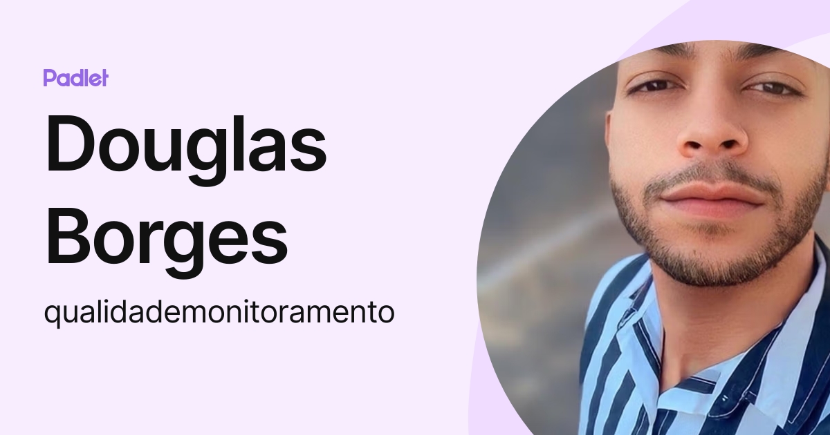 Douglas Borges (qualidademonitoramento) profile | Padlet