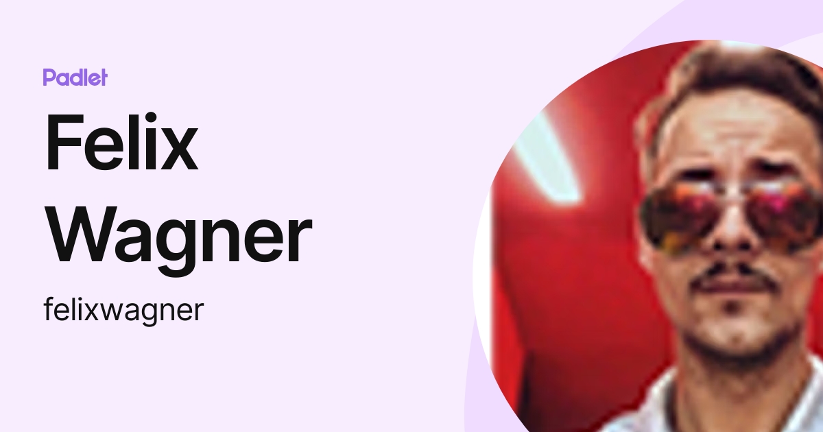 Felix Wagner (felixwagner) profile | Padlet