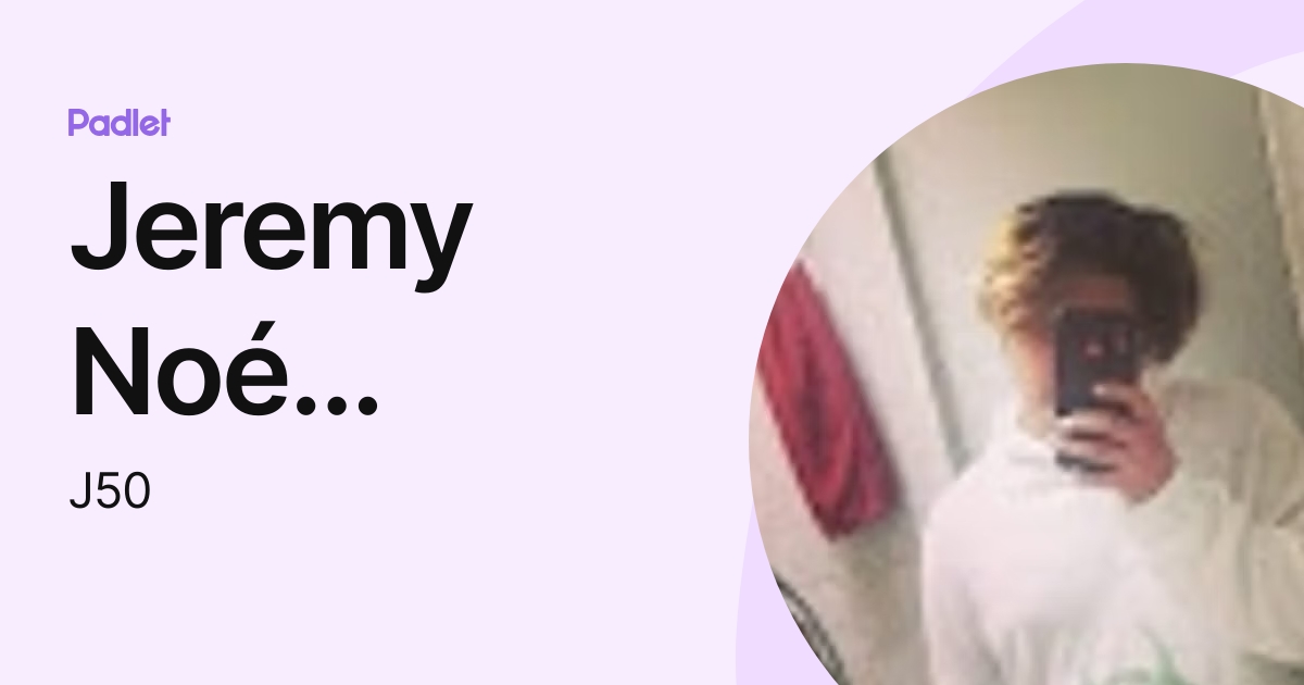 Jeremy Noé Contreras Castrejón (J50) profile | Padlet