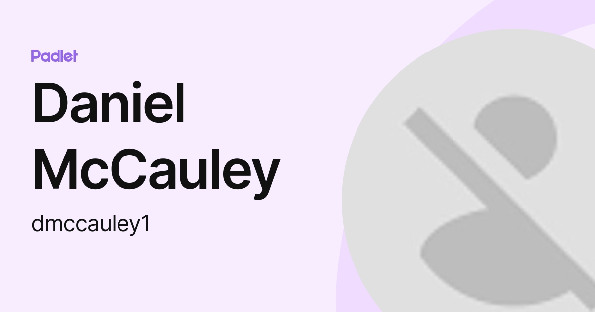Daniel McCauley (dmccauley1) profile | Padlet